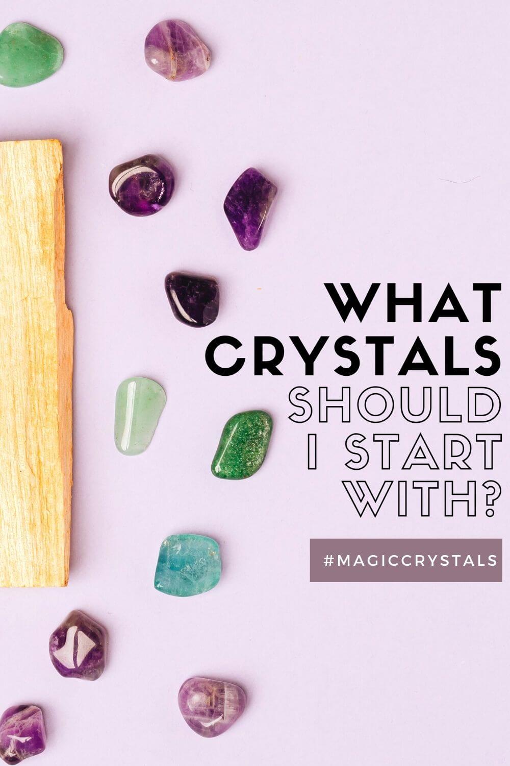 What crystals should I start with? Crystals for Beginners Guide – Magic ...